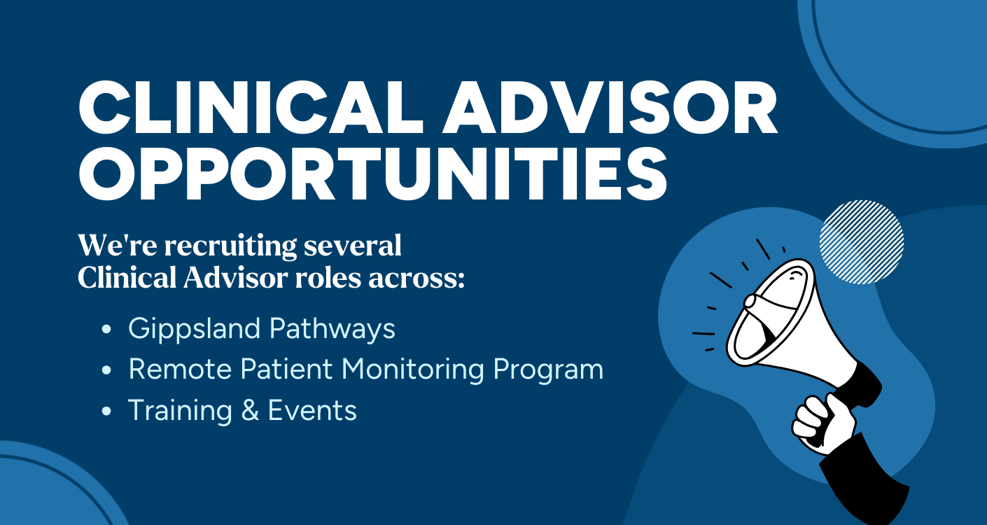 Expressions of Interest Open for Clinical Advisor Roles at Gippsland ...